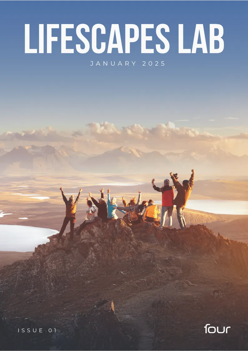 Introducing Lifescapes Lab – Four's new global trend report – January 2025 Issue 1 | Four Agency